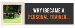 Why I chose to become a Personal Trainer... - Storm Fitness Academy