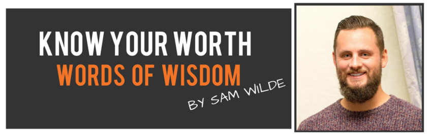 Know your worth - Words of Wisdom by Sam Wilde - Storm Fitness Academy