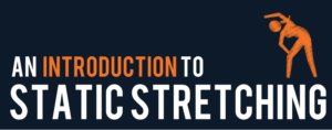 A guide to Static Stretching | Storm Fitness Academy